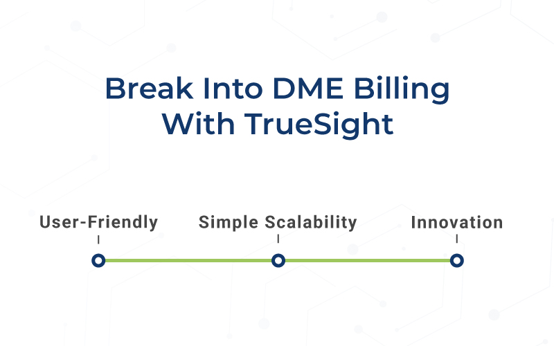 Carve Your Niche DME Billing Software by Medbill | TrueSight